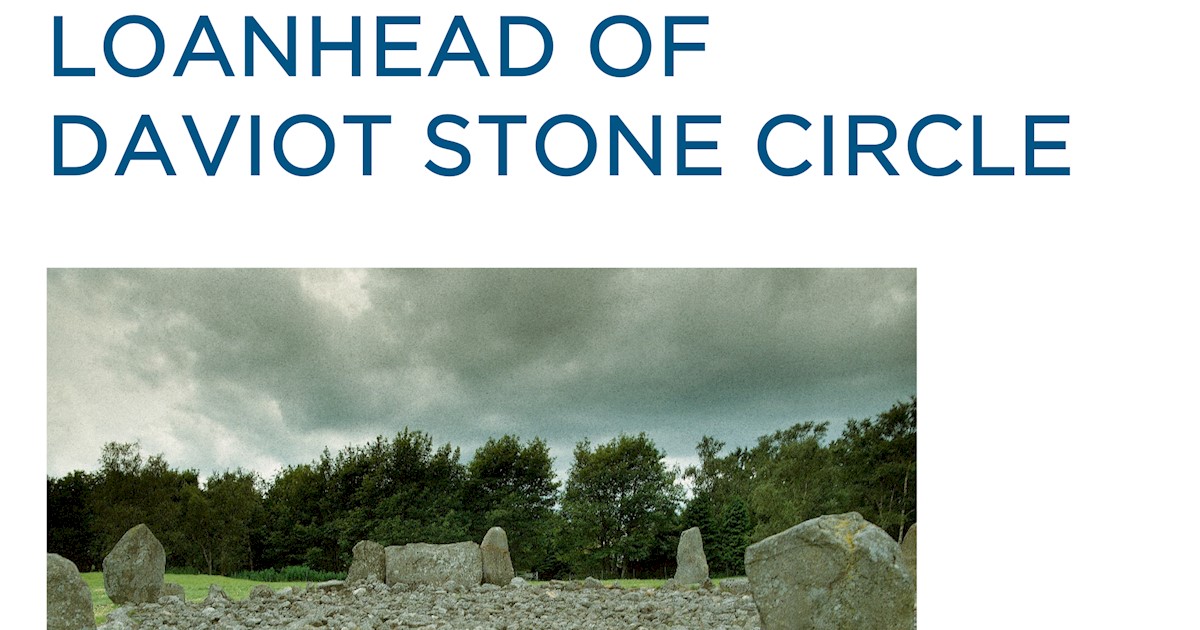 Loanhead of Daviot Stone Circle - Statement of Significance | HES