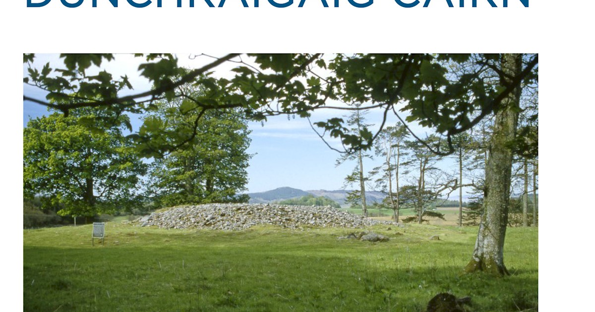 Dunchraigaig Cairn - Statement of Significance | Hist Env Scotland