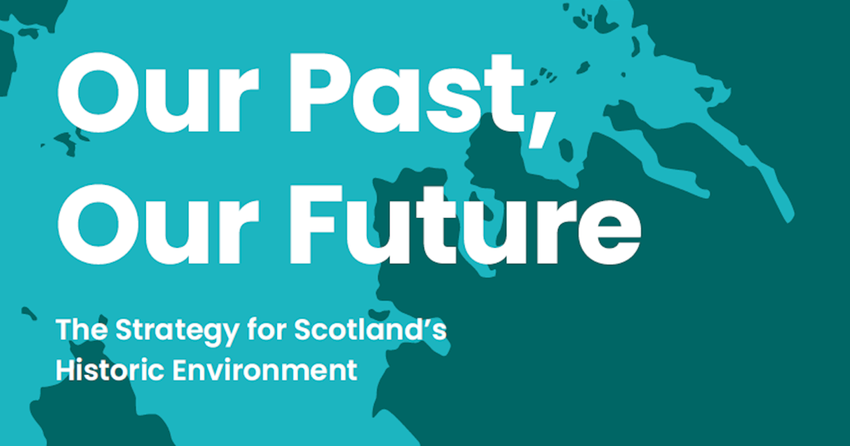 Our Past, Our Future | Historic Environment Scotland | History